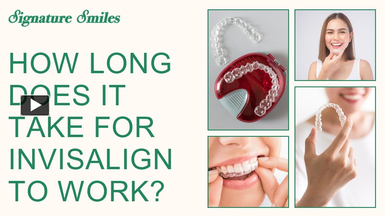 How Long Does It Take for Invisalign to Work presentation | free to view
