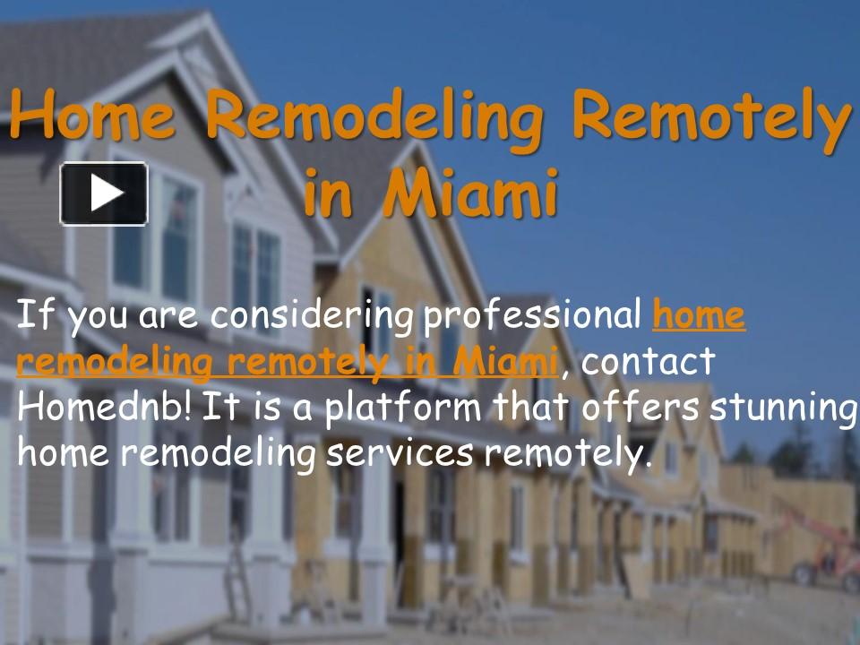 PPT – Home Remodeling Remotely in Miami PowerPoint presentation | free to download - id: 97f1d5 ...