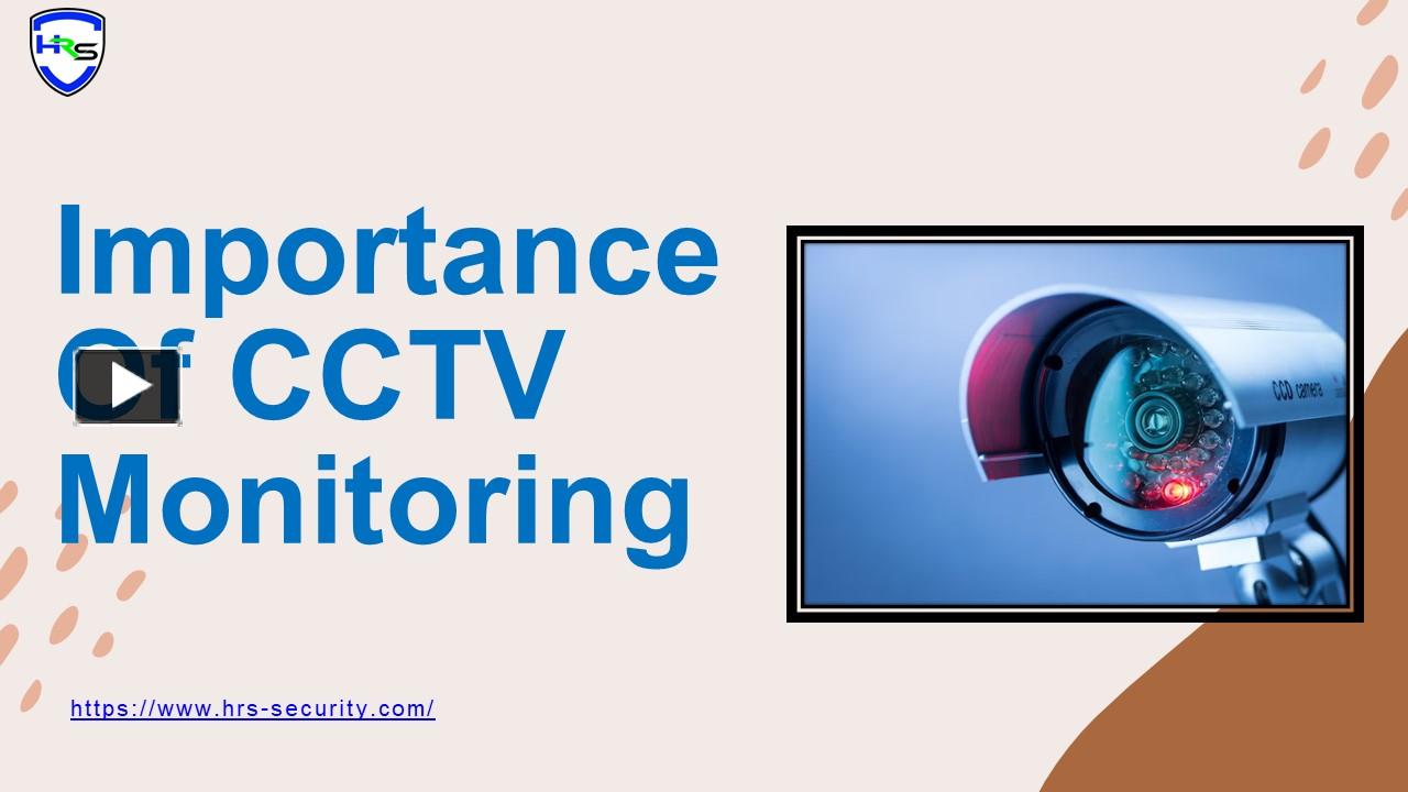 PPT – Importance of CCTV Monitoring PowerPoint presentation | free to download - id: 97f286-MWJkN