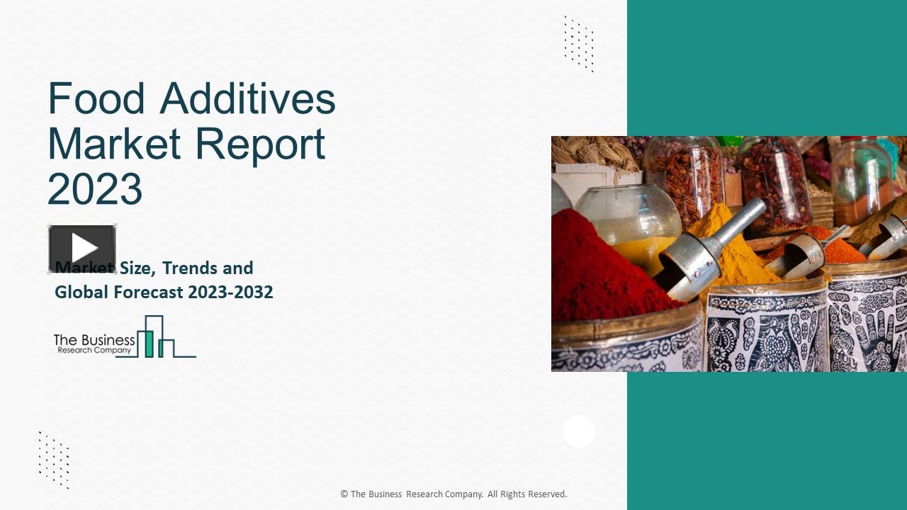Food Additives Market Size, Trends, Industry Analysis And Forecast 2032 presentation | free to ...