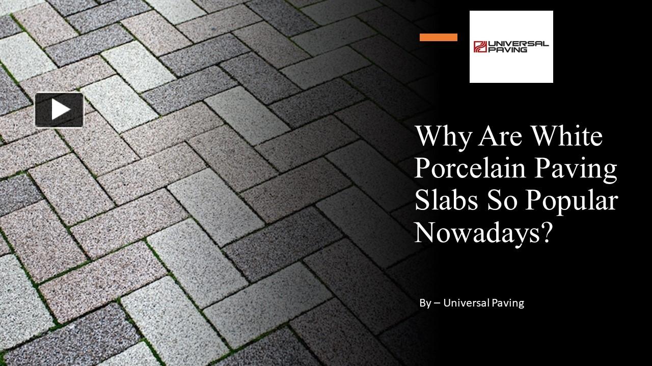 Why Are White Porcelain Paving Slabs So Popular Nowadays? presentation | free to download