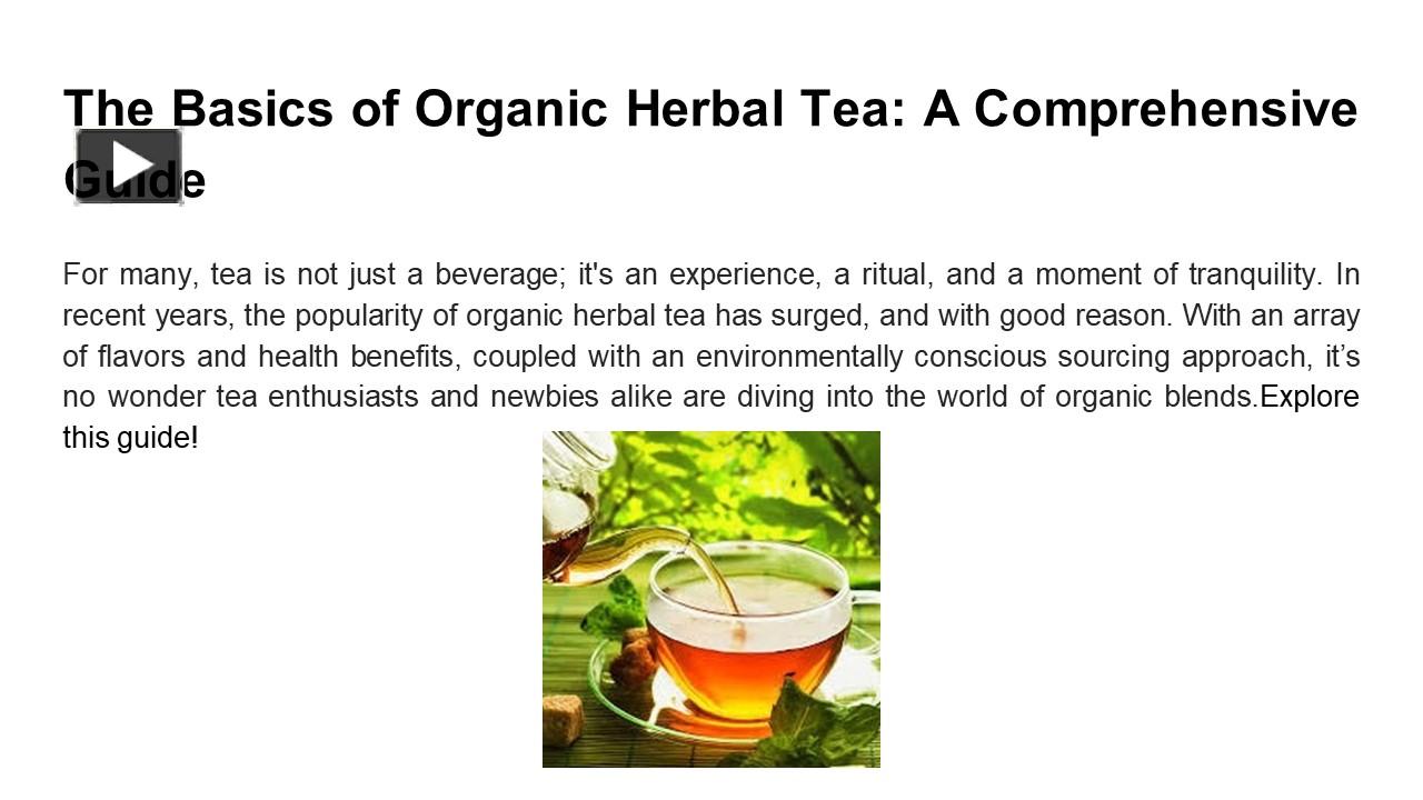 The Basics of Organic Herbal Tea: A Comprehensive Guide presentation ...