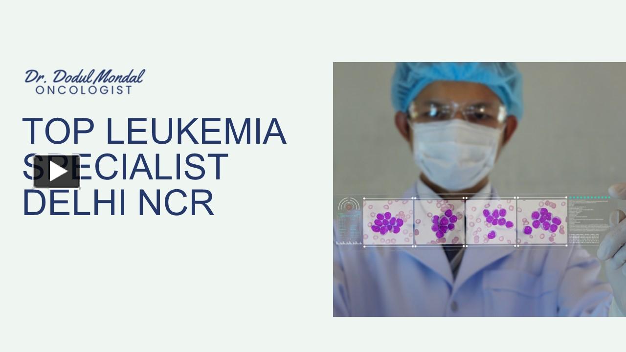 PPT – Top Leukemia Specialist Delhi NCR PowerPoint presentation | free to download - id: 97f749 ...