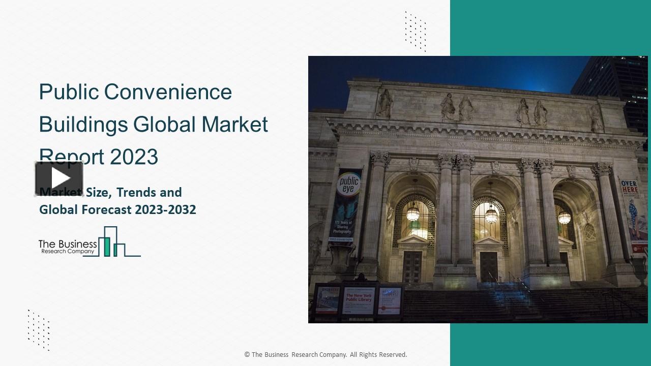 PPT – Public Convenience Buildings Market 2023 - By Size, Share, Industry Growth Analysis Report ...