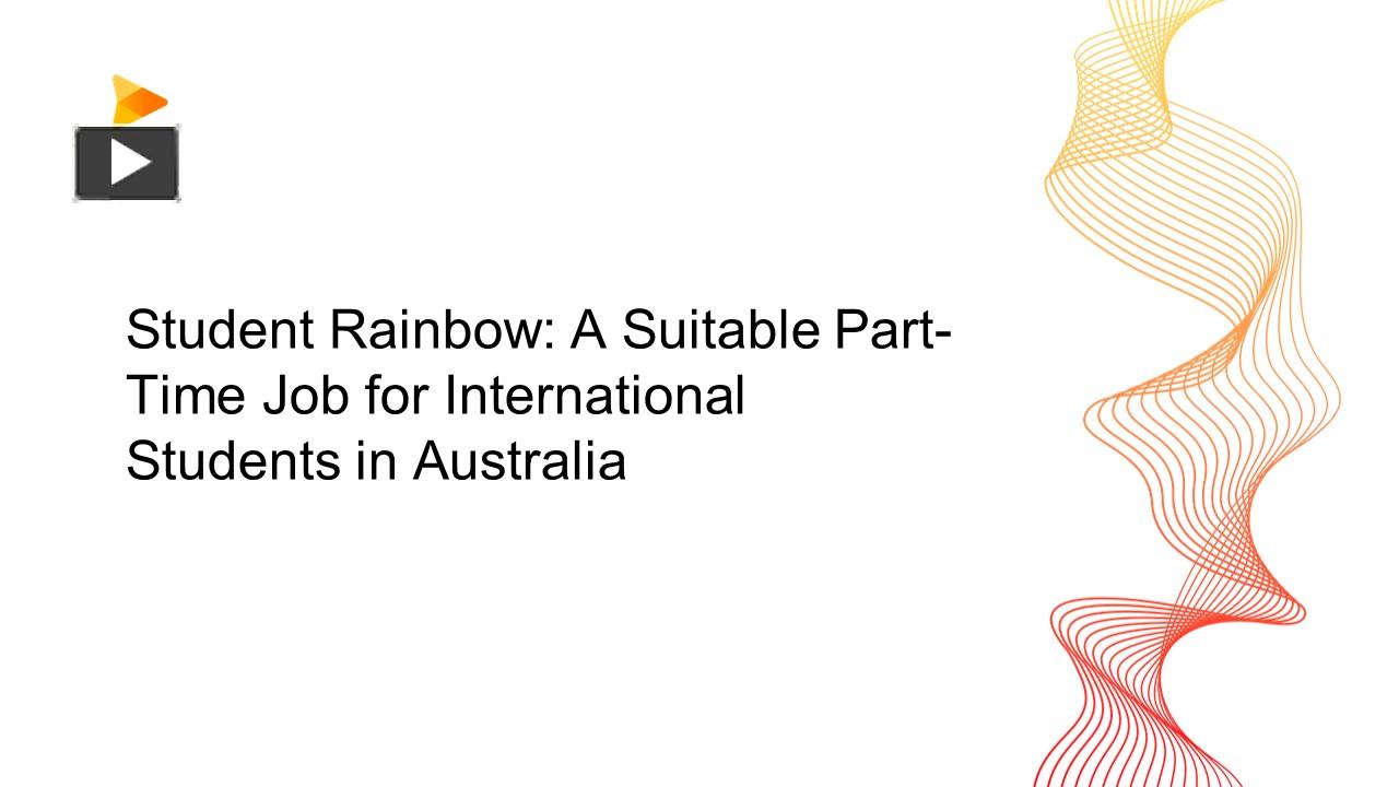 PPT – Student Rainbow: A Suitable Part-Time Job for International ...
