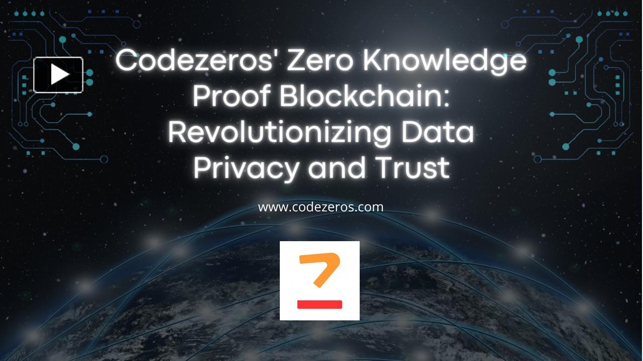 Ppt Codezeros Zero Knowledge Proof Blockchain Revolutionizing Data Privacy And Trust