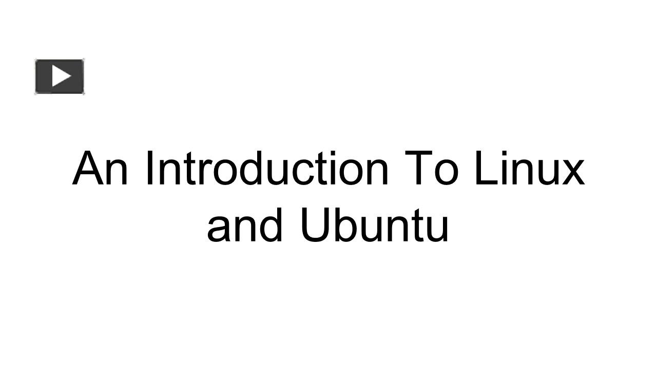 An Introduction To Linux And Ubuntu Presentation Free To Download