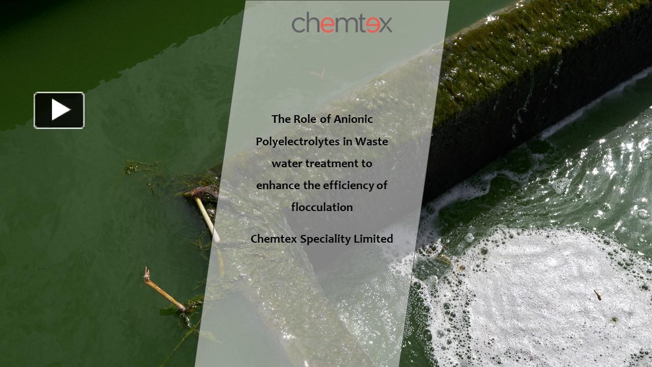 Anionic Polyelectrolytes Typically Formulated Using Acrylamide Chemistry Presentation Free To
