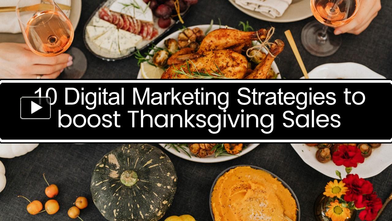 PPT – 10 Digital Marketing Strategies To Boost Thanksgiving Sales ...
