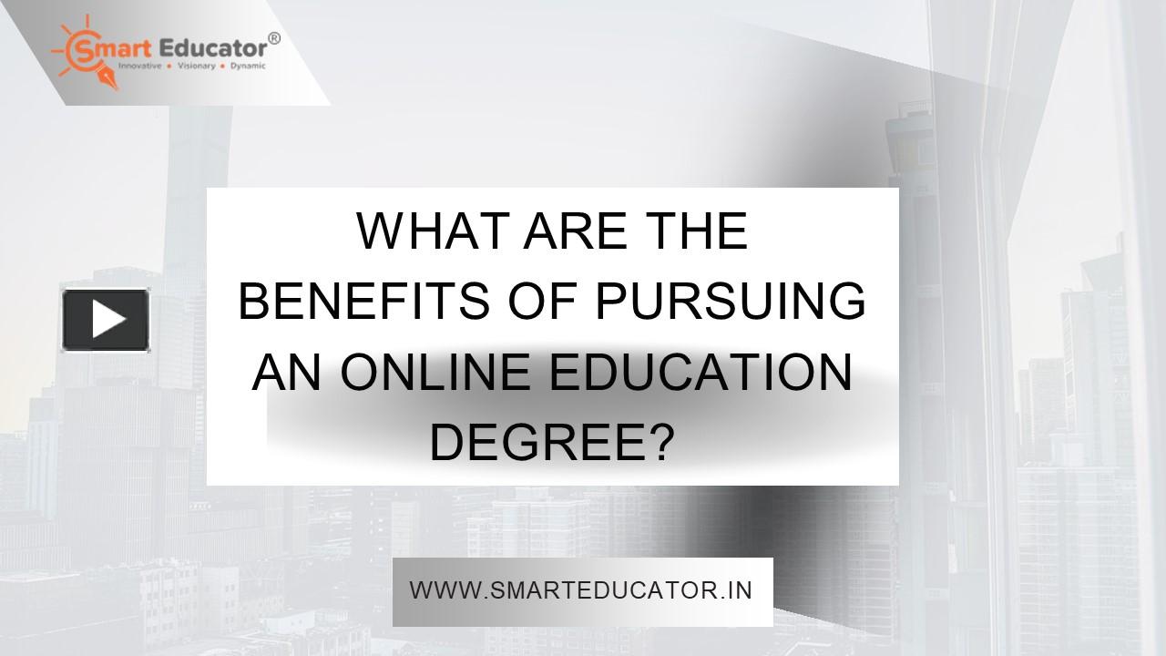 PPT – What Are the Benefits of Pursuing an Online Education Degree PowerPoint presentation ...
