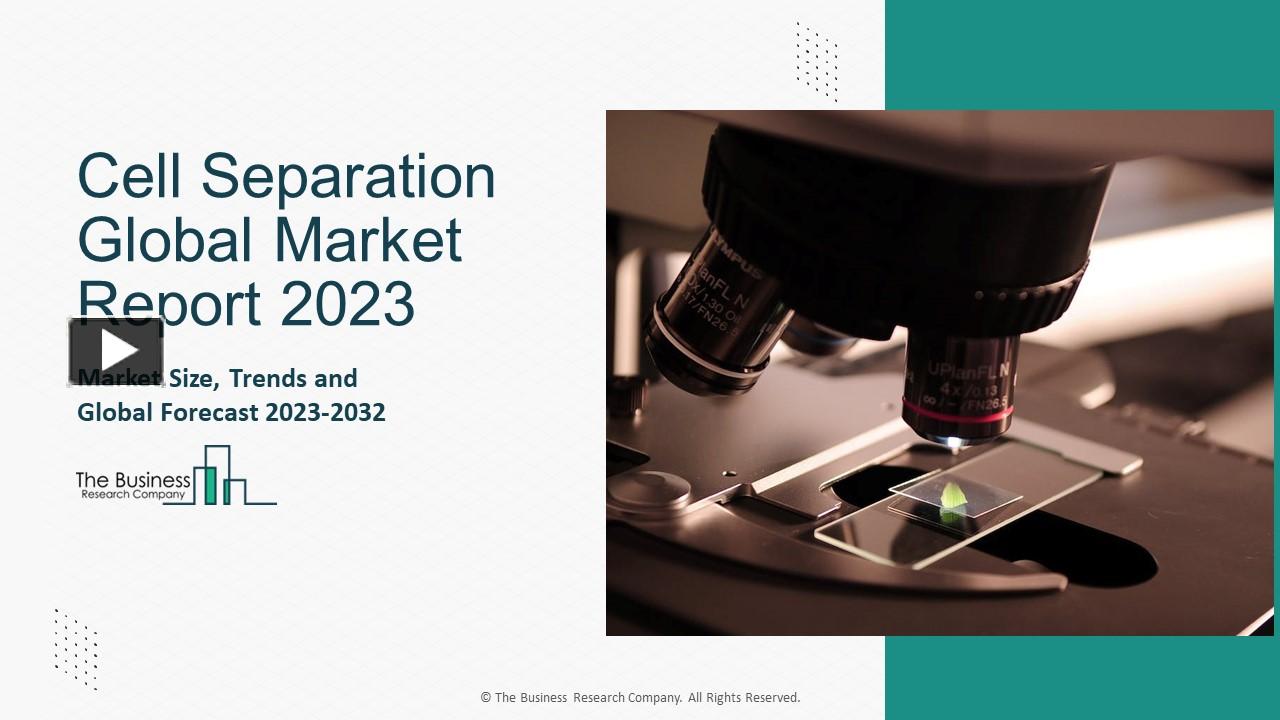 PPT – Cell Separation Market 2023 - By Size, Share, Segments, Application, End-users And Growth ...