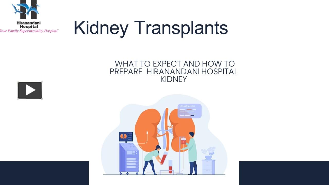Kidney Transplants: What to Expect and How to Prepare — Hiranandani Hospital Kidney presentation ...