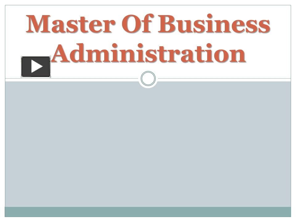 PPT – Master Of Business Administration PowerPoint presentation | free to download - id: 980061 ...