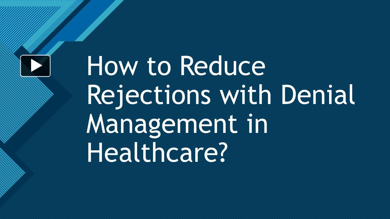 PPT – How to Reduce Rejections with Denial Management in Healthcare? PowerPoint presentation ...