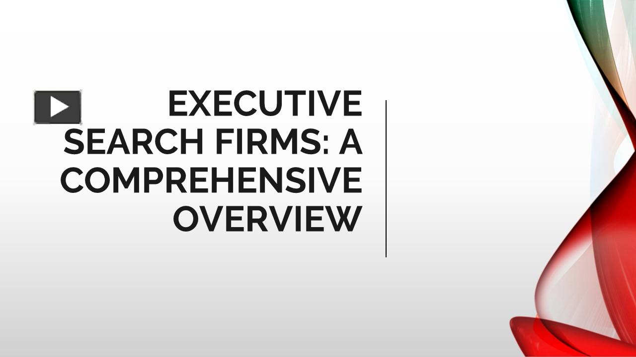 PPT – Executive Search Firms: A Comprehensive Overview PowerPoint presentation | free to ...