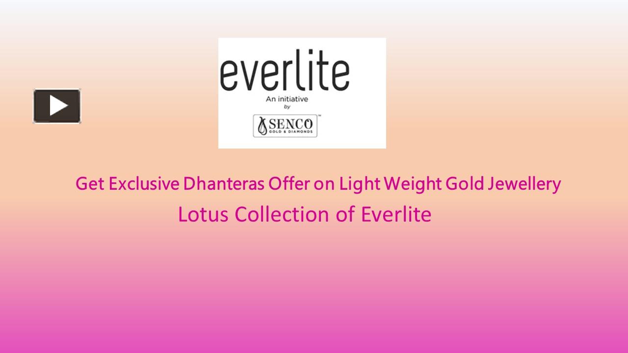 PPT – Excluisve Dhanteras Offer on Light Weight Gold Jewellery- Everlite PowerPoint presentation ...