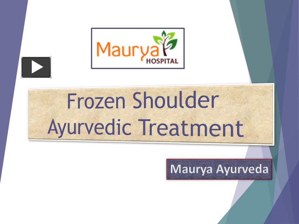 Frozen Shoulder Ayurvedic Treatment presentation | free to download