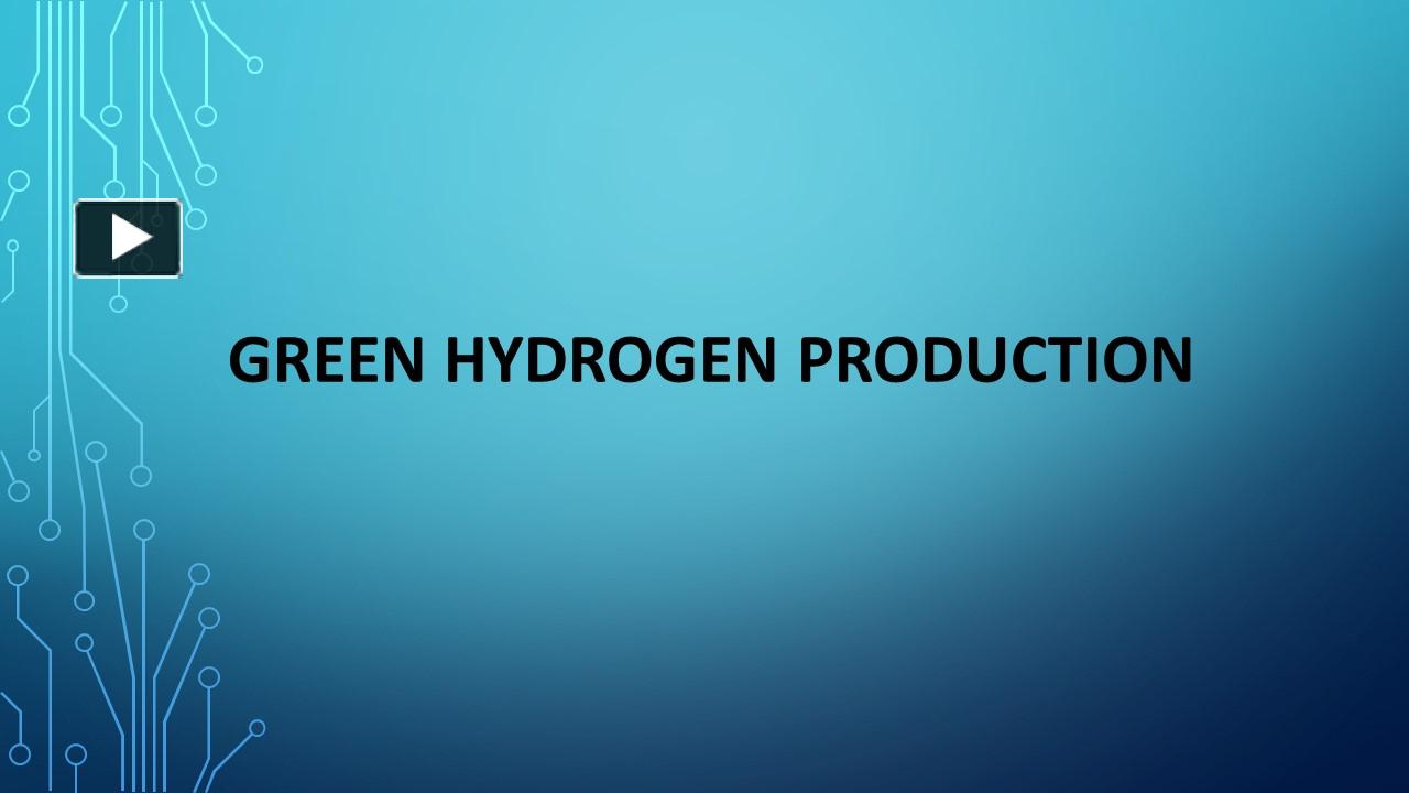 GREEN HYDROGEN PRODUCTION presentation | free to download