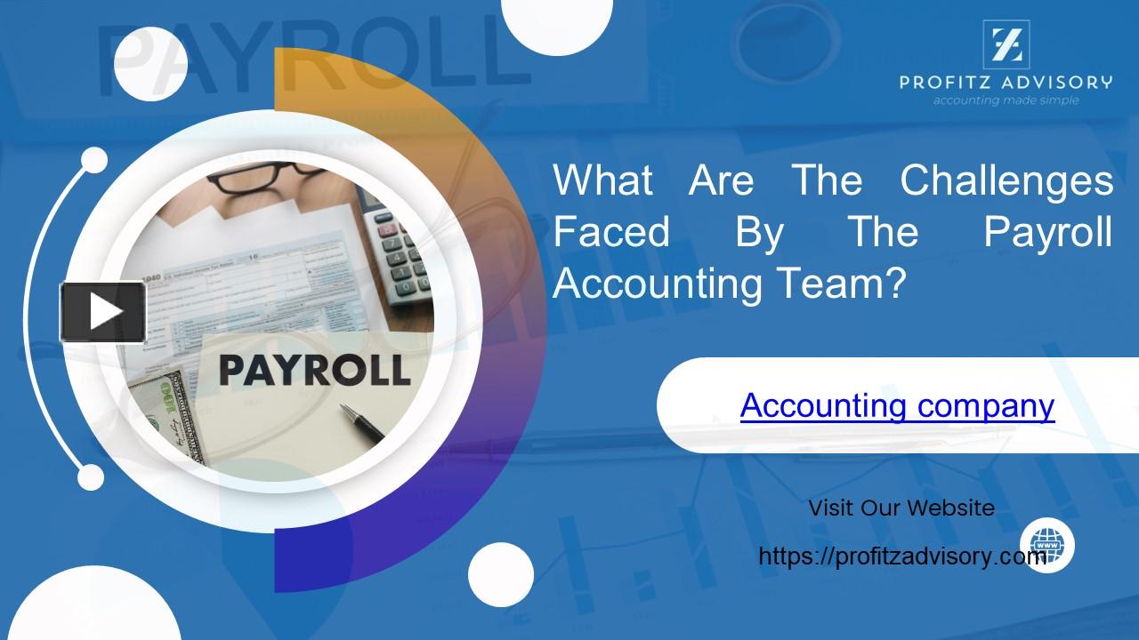 What are the challenges faced by Payroll Accounting Team? presentation ...