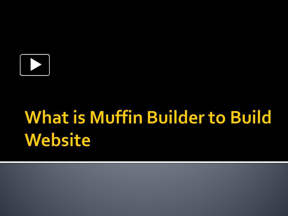 PPT – What is Muffin Builder to Build Website PowerPoint presentation | free to download - id ...