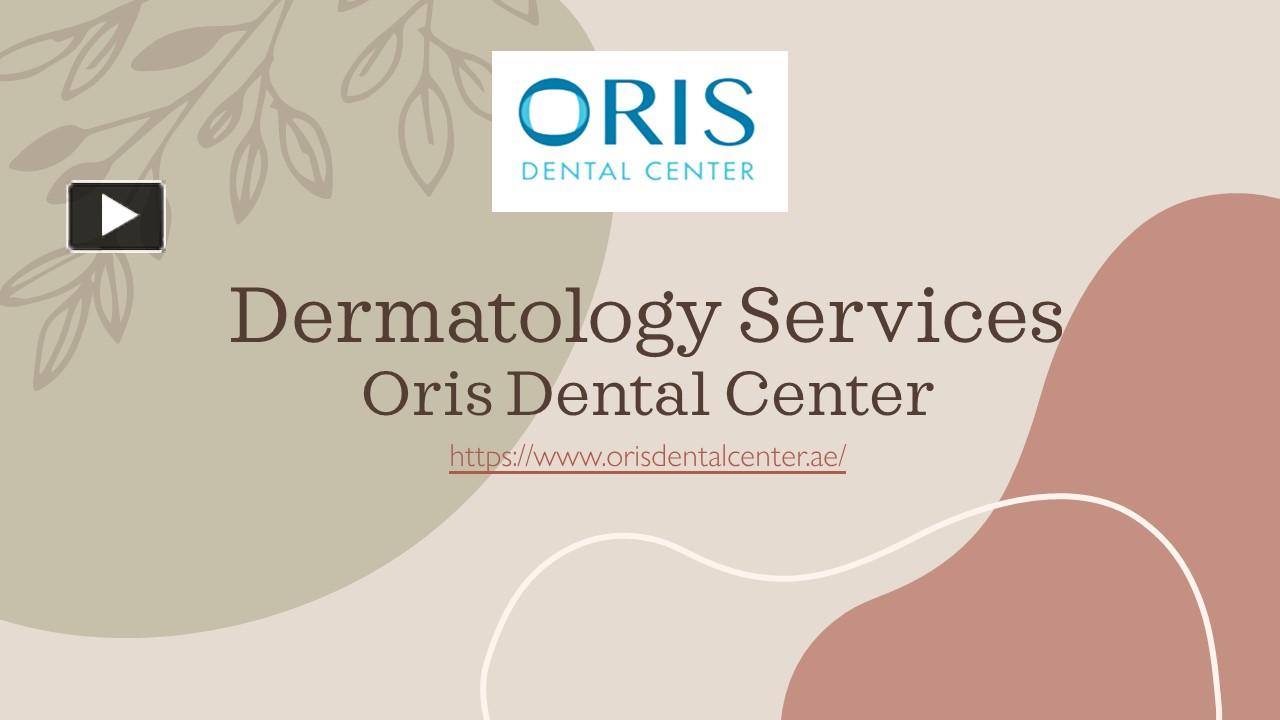 PPT – Dermatology Services-Oris Dental Center PowerPoint presentation | free to download - id ...