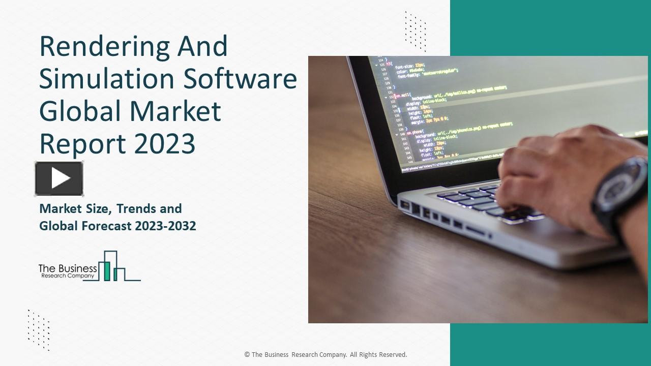 PPT – Rendering And Simulation Software Market Competitor Analysis, Trends, Insights, Market ...
