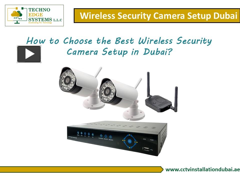 PPT – How to Choose the Best Wireless Security Camera Setup in Dubai? PowerPoint presentation ...