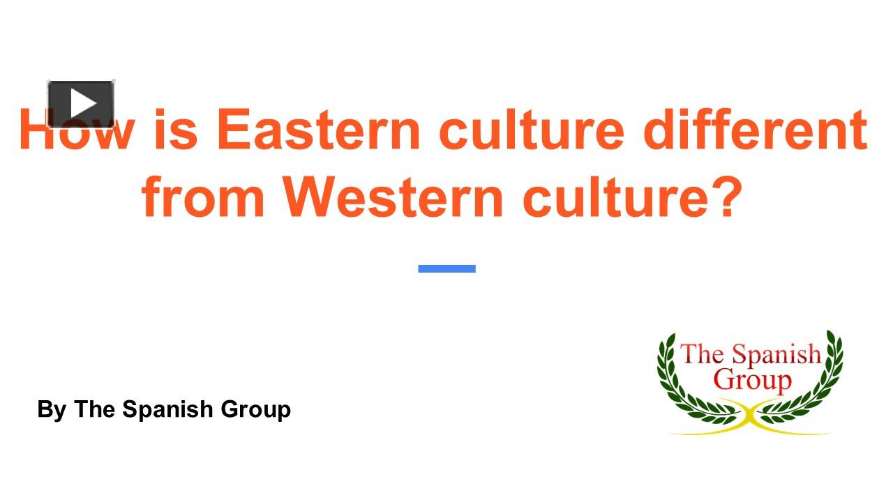 How is Eastern culture different from Western culture presentation ...