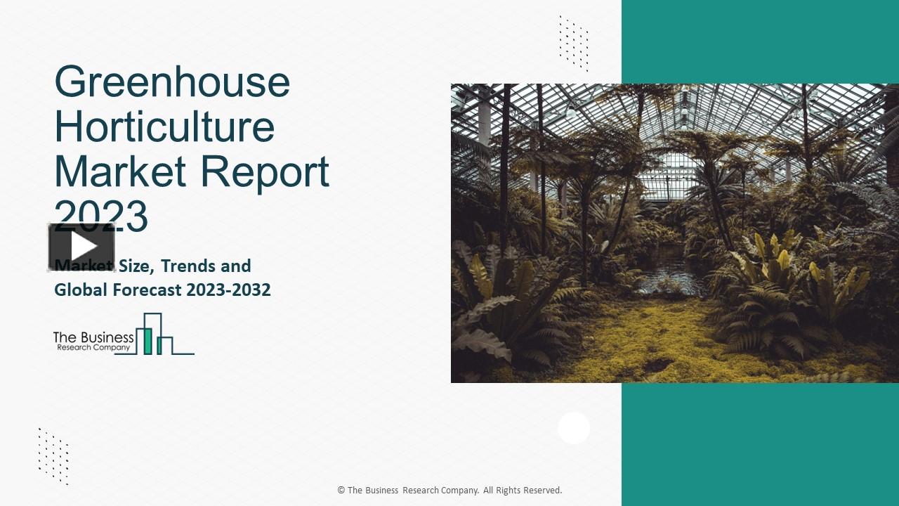 PPT – Greenhouse Horticulture Market Growth, Technology Changes, Key ...
