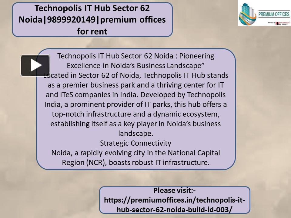 PPT – Technopolis IT Hub Sector 62 Noida 9899920149 PowerPoint presentation | free to download ...