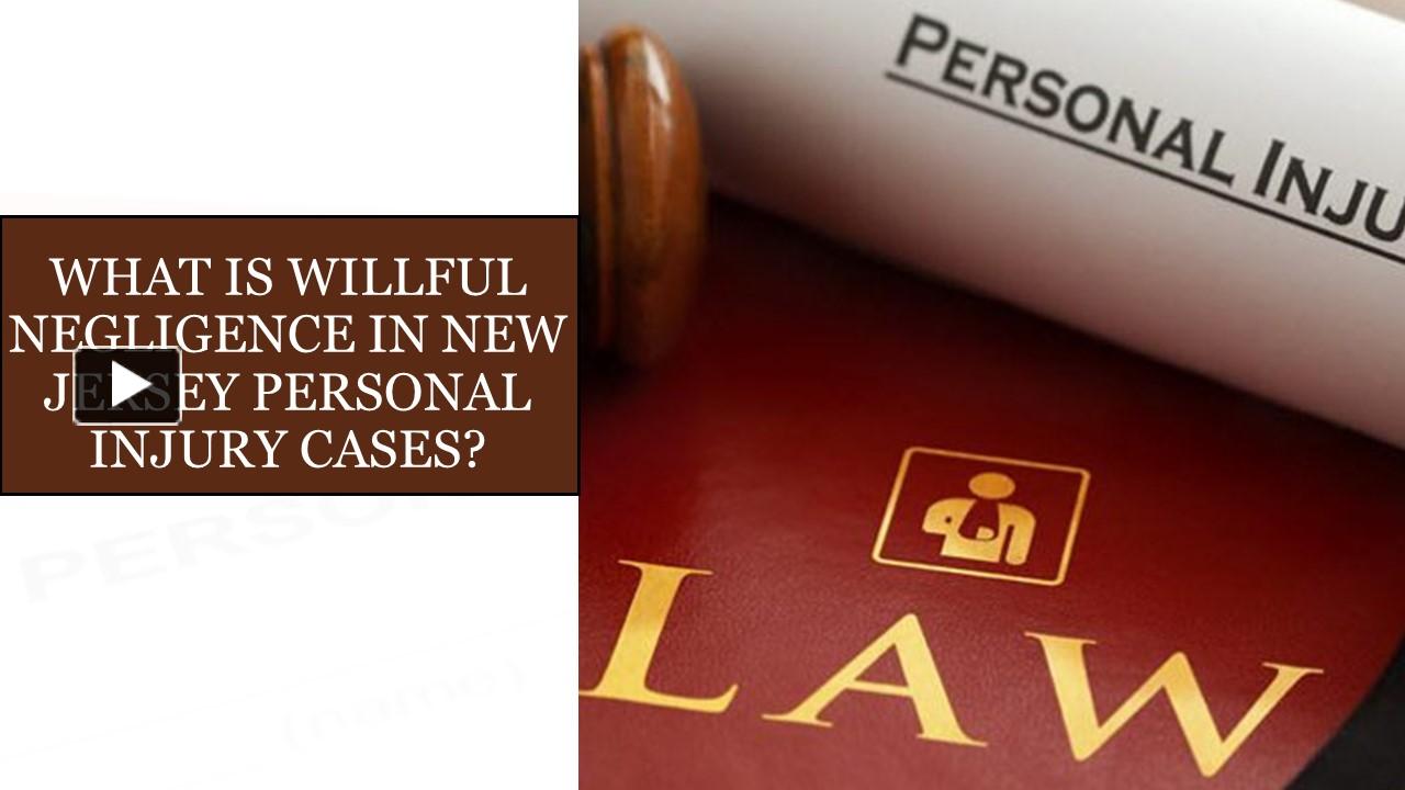 PPT – The Role of Willful Negligence in New Jersey Personal Injury Cases PowerPoint presentation ...