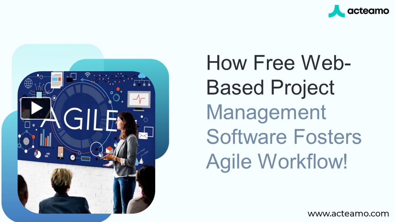 PPT – How Free Web-Based Project Management Software Fosters Agile Workflow! PowerPoint ...