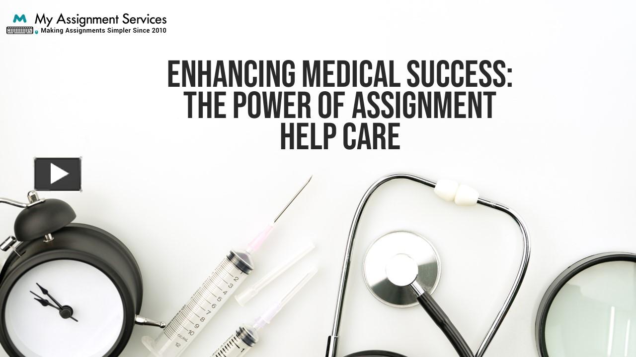 PPT – Enhancing Medical Success The Power of Assignment Help Care ...