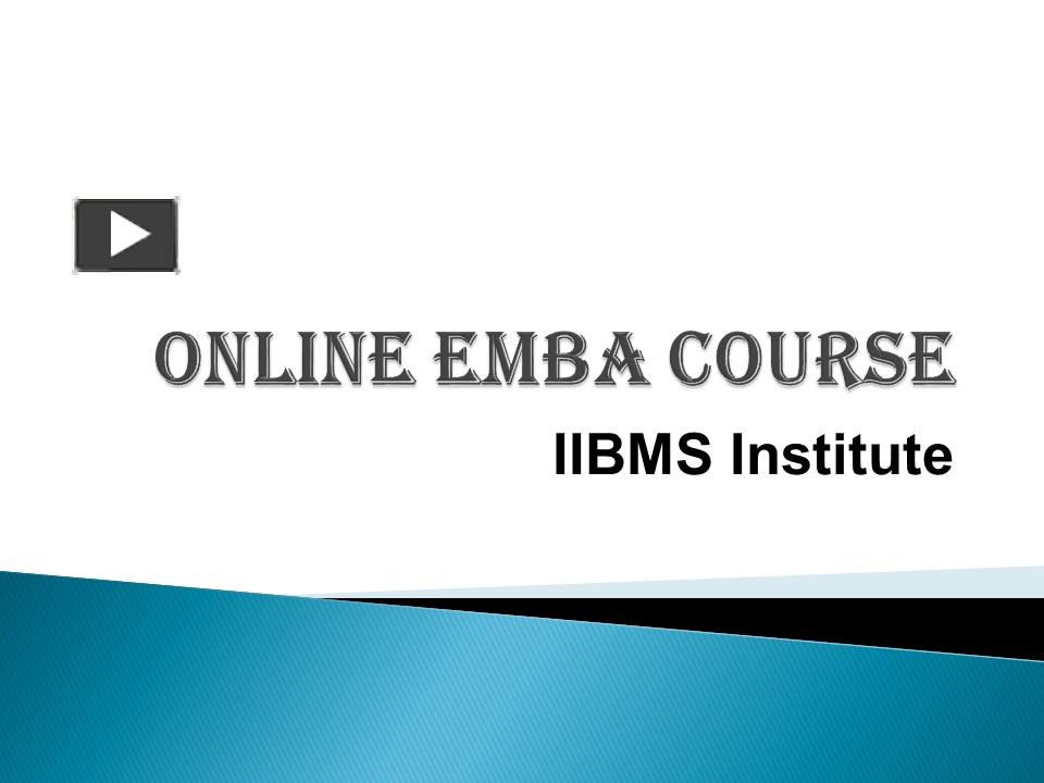 PPT – Online EMBA Course ppt PowerPoint presentation | free to download - id: 980ca4-MWQzO