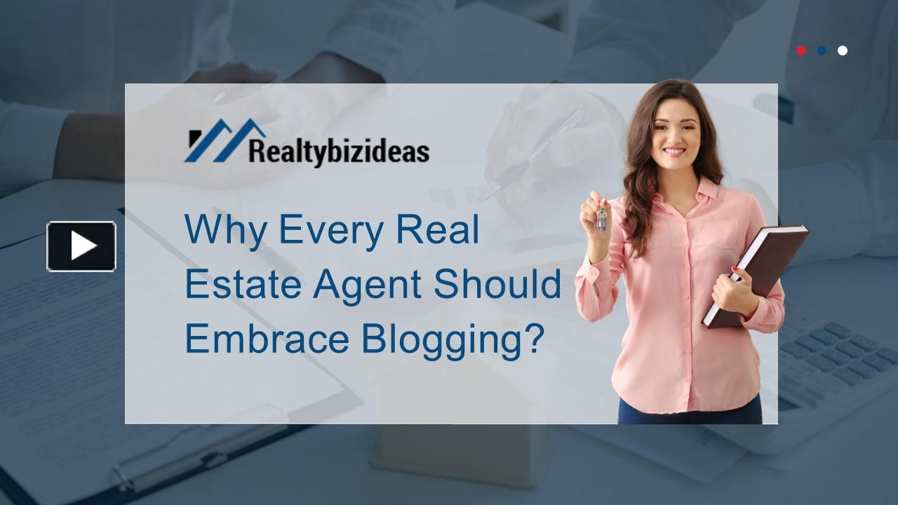 PPT – Why Every Real Estate Agent Should Embrace Blogging? PowerPoint presentation | free to ...