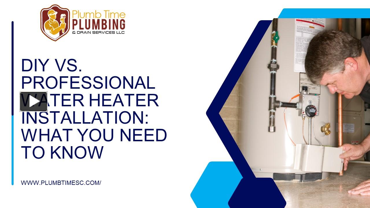 DIY vs. Professional Water Heater Installation: What You Need to Know presentation | free to ...