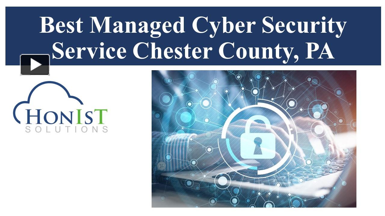 PPT – Best Managed Cyber Security Service Chester County, PA PowerPoint presentation | free to ...