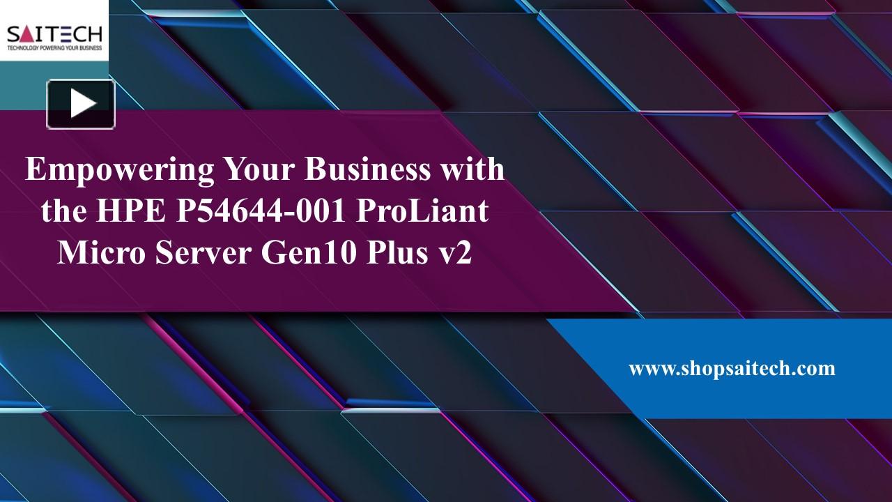 PPT – Empowering Your Business with the HPE P54644-001 ProLiant Micro ...