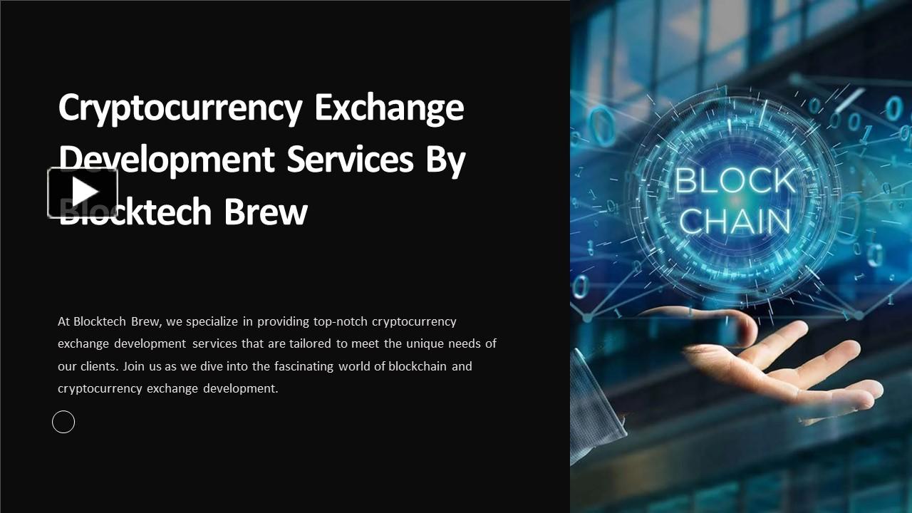 PPT – Cryptocurrency-Exchange-Development-Services-By-Blocktech-Brew PowerPoint presentation ...