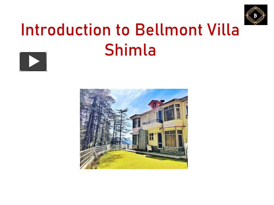 PPT – Introduction to Bellmont Villa Shimla PowerPoint presentation | free to download - id ...