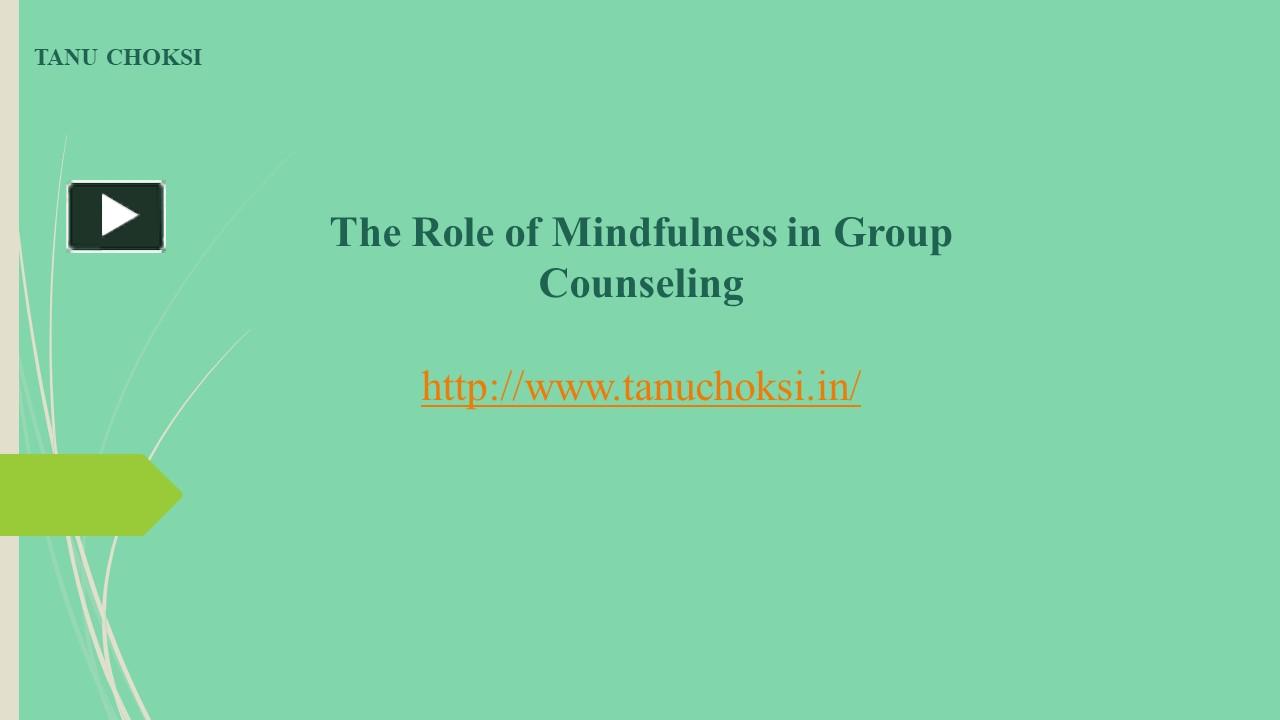 PPT – The Role of Mindfulness in Group Counseling PowerPoint ...