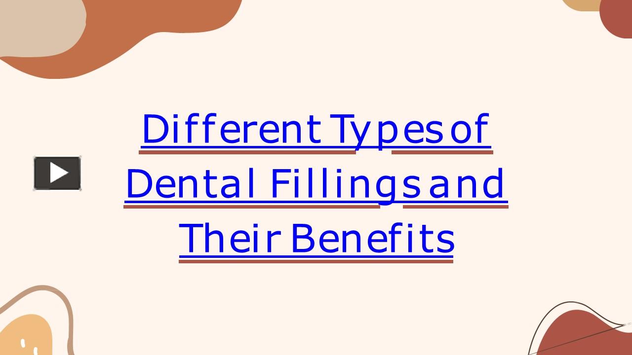 Different Types of Dental Fillings and Their Benefits presentation | free to download