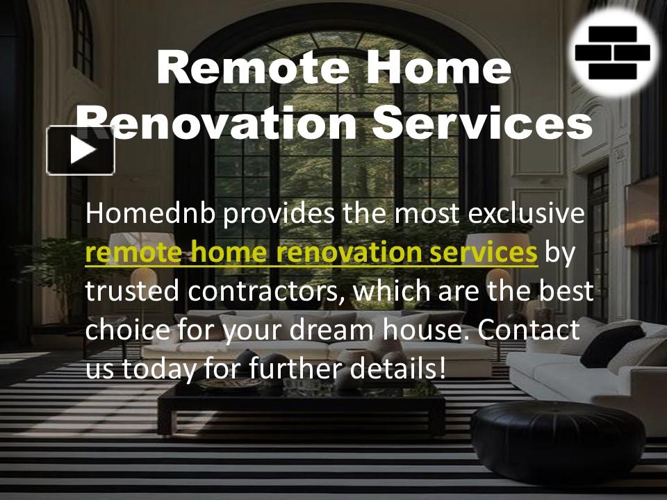 PPT – Remote Home Renovation Services PowerPoint presentation | free to download - id: 98134a-M2I2Z