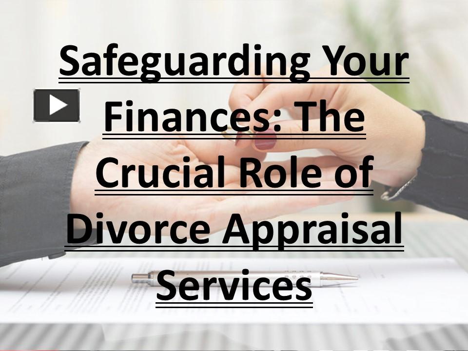 Safeguarding Your Finances: The Crucial Role of Divorce Appraisal ...