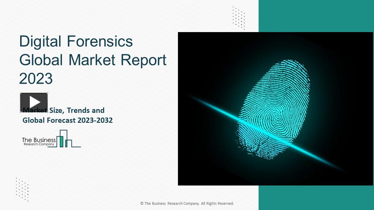 Digital Forensics Market Projected Growth Rate Through 2023-2032 presentation | free to download