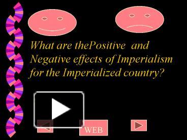 What are thePositive and Negative effects of Imperialism for the ...