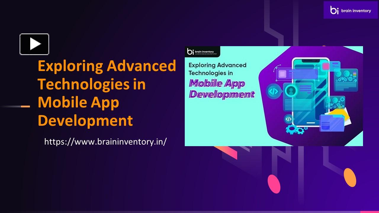 PPT – Exploring Advanced Technologies in Mobile App Development PowerPoint presentation | free ...
