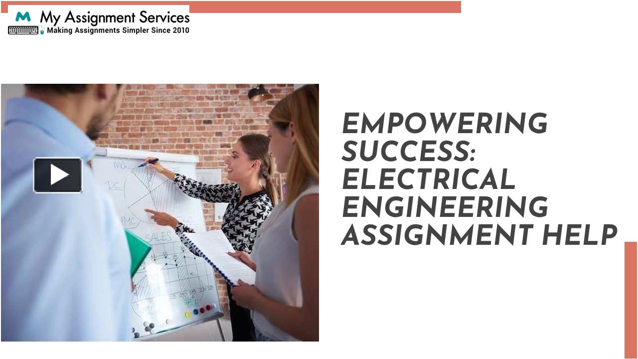 EMPOWERING SUCCESS: ELECTRICAL ENGINEERING ASSIGNMENT HELP presentation | free to download