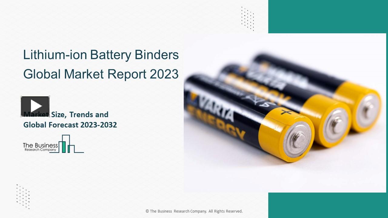 PPT – Lithium-ion Battery Binders Market 2023 | Analysis, Regional Outlook, Current Trends ...
