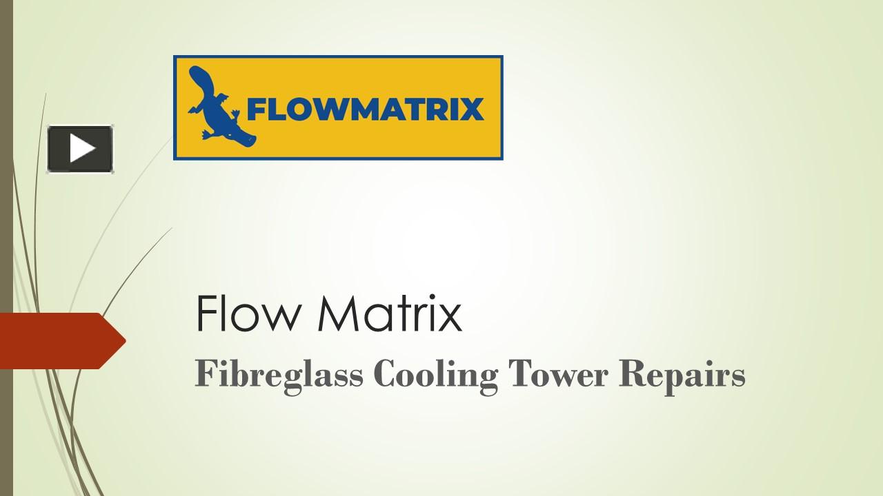 Fibreglass Cooling Tower Repairs - Flow Matrix presentation | free to download